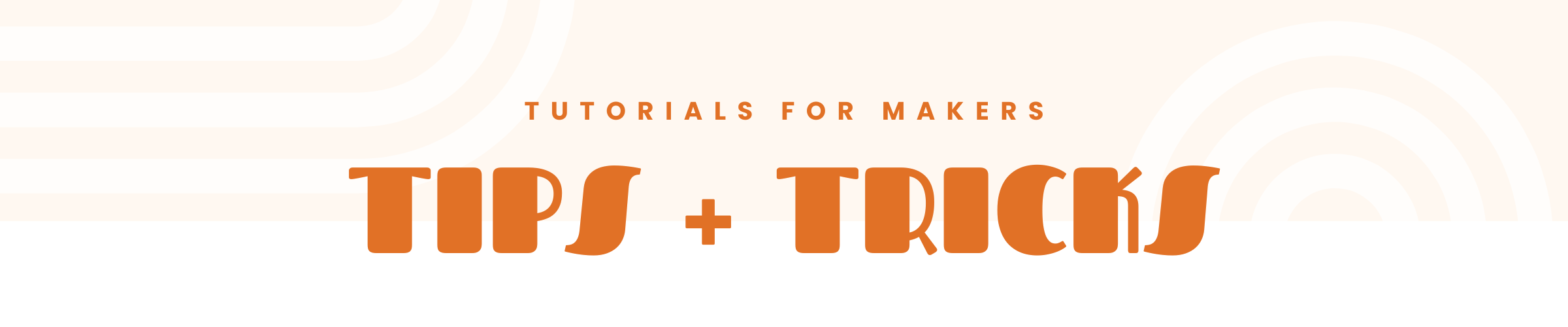TIPS + TRICKS – Mama Made Minis